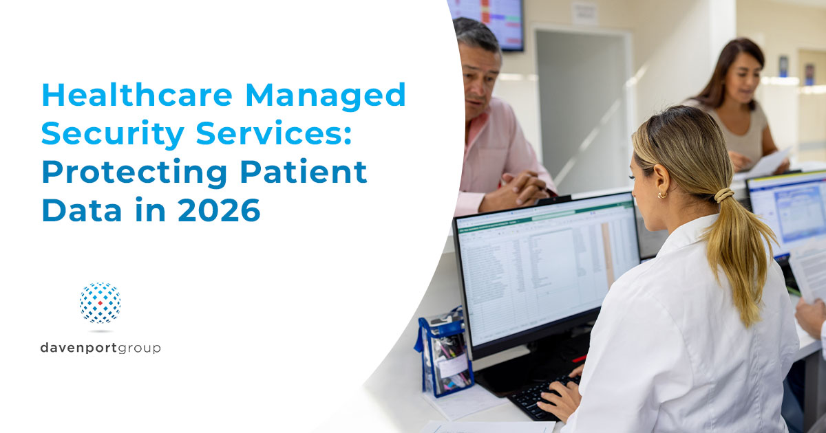Managed Security Services: Protecting Patient Data in 2026